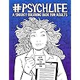 Amazon.com: Psych Life: A Snarky Coloring Book for Adults ...