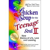 Amazon.com: Chicken Soup for the Teenage Soul: 101 More Stories of Life ...