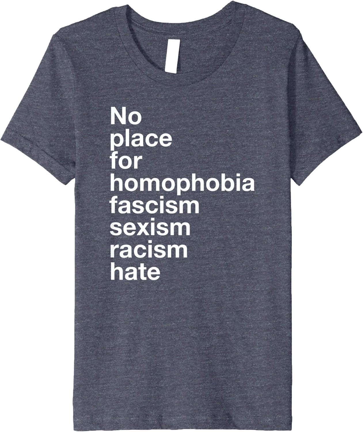 Amazon.com: No place for Homophobia Fascism Sexism Racism Hate T-Shirt ...