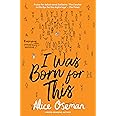 Amazon.com: I Was Born For This: 9780008244095: Oseman, Alice: Books