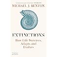 Extinctions: How Life Survives, Adapts and Evolves: Benton, Michael J ...