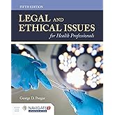 Legal and Ethical Issues for Health Professionals: 9781284261714 ...