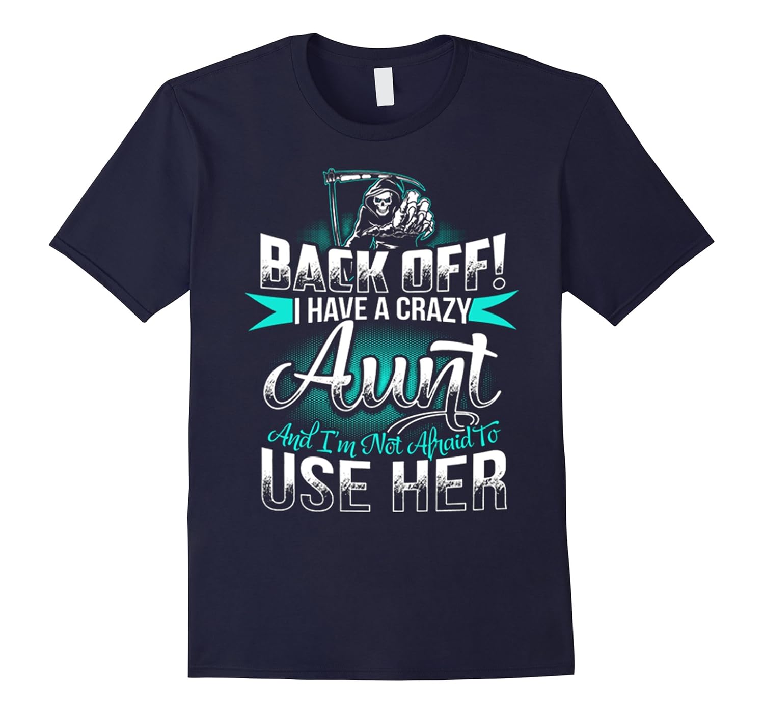 Back Off I Have A Crazy Aunt And I’m Not Afraid To Use Her-Art – Artvinatee
