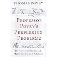 Professor Povey's Perplexing Problems: Pre-University Physics and Maths ...