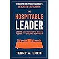 The Hospitable Leader: Create Environments Where People and Dreams ...