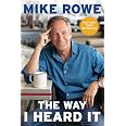 Amazon.com: The Way I Heard It: 9781982130855: Rowe, Mike: Books