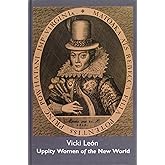 Uppity Women of the Renaissance: Leon, Vicki: 9781573241274: Amazon.com ...
