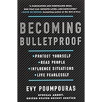 Amazon.com: Becoming Bulletproof: Protect Yourself, Read People, Influence Situations, and Live ...