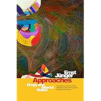 Approaches: Drugs and Altered States: Ernst Jünger, Thomas Friese ...