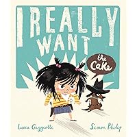 I Really Want The Cake: 9781783708017: Amazon.com: Books