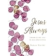 Jesus Always, Large Text Cloth Botanical Cover, with Full Scriptures ...