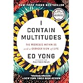 I Contain Multitudes: The Microbes Within Us and a Grander View of Life ...