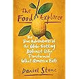 The Food Explorer: The True Adventures of the Globe-Trotting Botanist ...