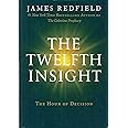 The Twelfth Insight: The Hour of Decision: Redfield, James ...