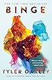 Binge: Oakley, Tyler: 9781501117701: Amazon.com: Books