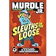 Murdle Jr.: Sleuths on the Loose (Murdle Jr. Mysteries): Karber, G. T ...