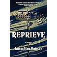 Amazon.com: Reprieve: A Novel: 9780063079915: Mattson, James Han: Books
