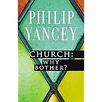 Church: Why Bother?: Yancey, Philip, Eugene H. Peterson: 9780310344407 ...