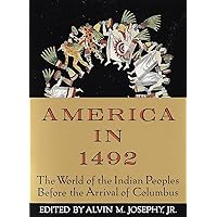 America in 1492: The World of the Indian Peoples Before the Arrival of ...