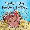 Amazon.com: Taylor the Tooting Turkey: A Story About a Turkey Who Toots ...