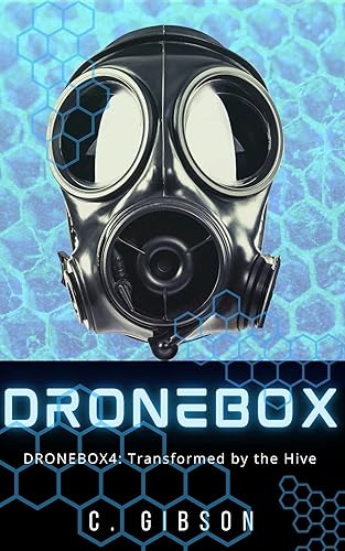 Dronebox 4: Transformed by the Hive: Dronification, drone ...