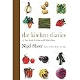 The Kitchen Diaries: A Year in the Kitchen with Nigel Slater: Slater ...