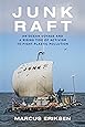 Junk Raft: An Ocean Voyage and a Rising Tide of Activism to Fight ...