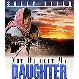 Not Without My Daughter: The Harrowing True Story of a Mother's Courage ...