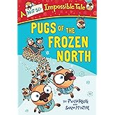 Pugs of the Frozen North (A Not-So-Impossible Tale): Reeve, Philip ...