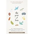 The Year of Less: How I Stopped Shopping, Gave Away My Belongings, and ...