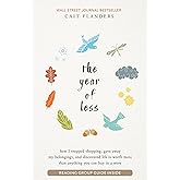 The Year of Less: How I Stopped Shopping, Gave Away My Belongings, and ...