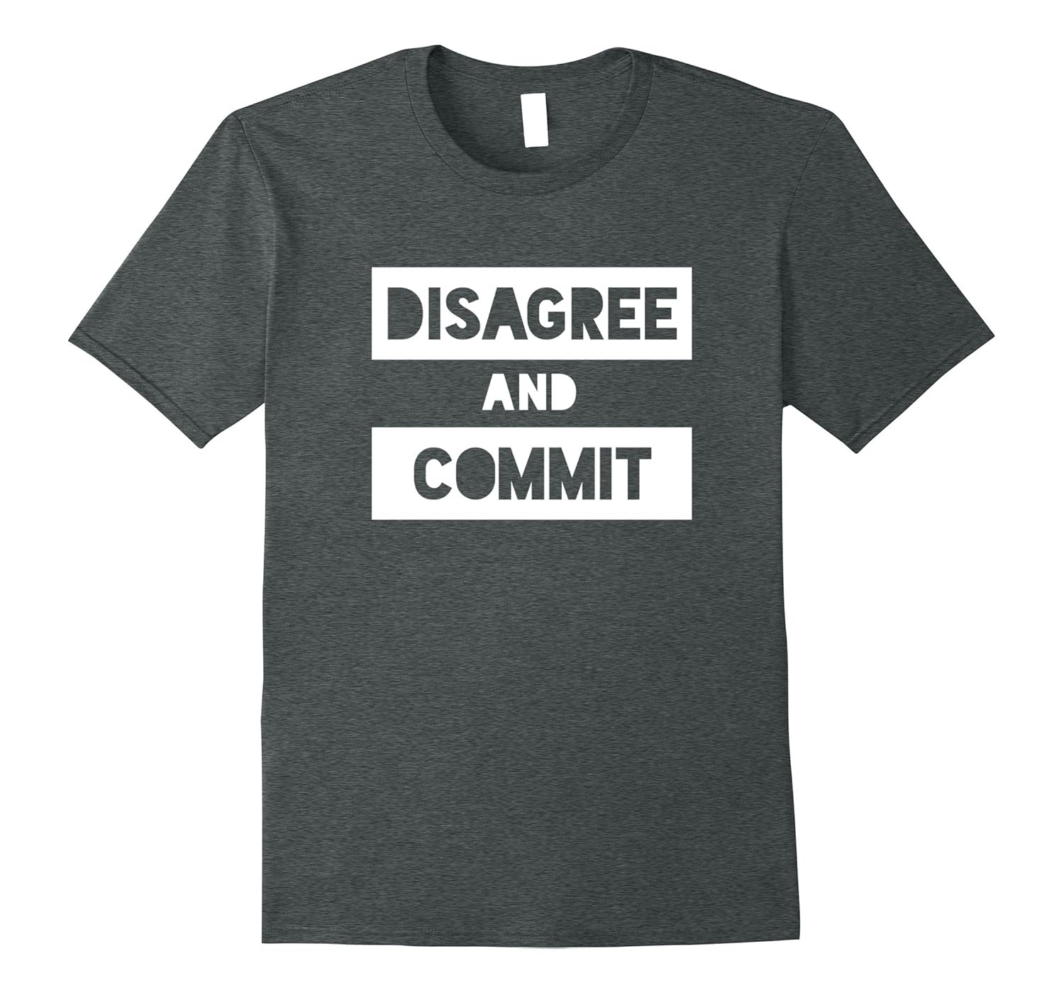 Disagree and Commit Motivational T-Shirt-PL – Polozatee