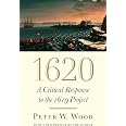 1620: A Critical Response to the 1619 Project: Wood, Peter W ...