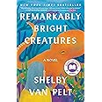 Remarkably Bright Creatures: A Novel: Van Pelt, Shelby: 9780063254480 ...