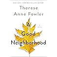 A Good Neighborhood: A Novel: Fowler, Therese Anne: 9781250237279 ...
