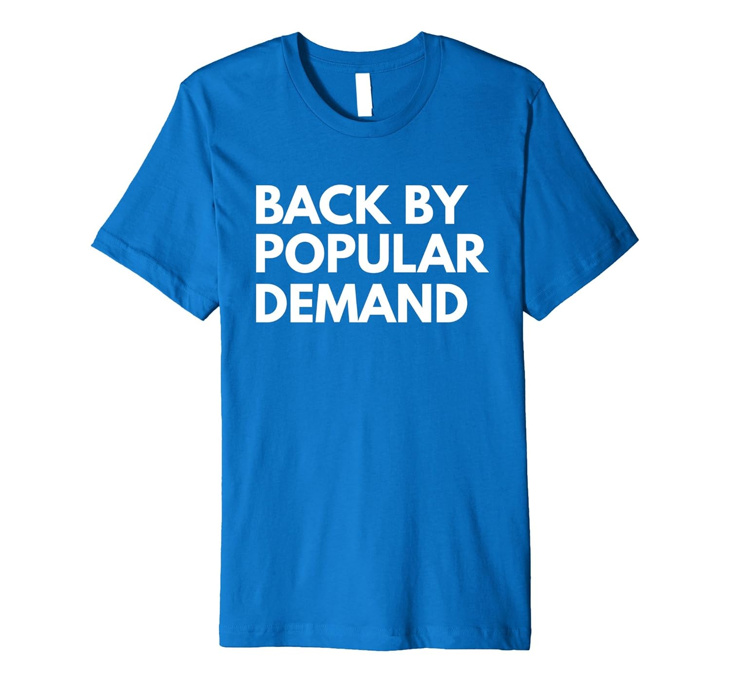 Back by popular demand t-shirt-4LVS
