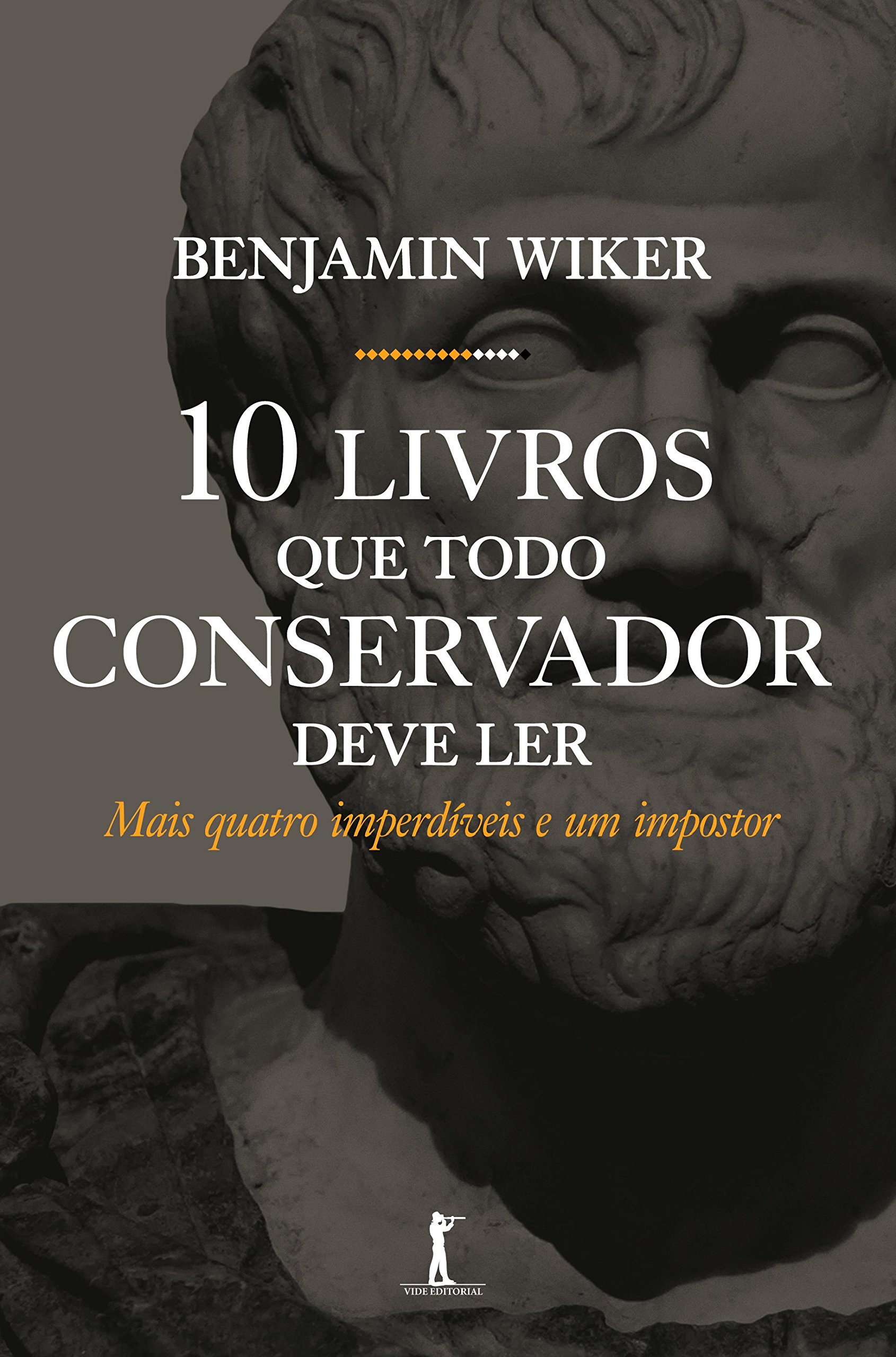 Dez Livros que Todo Conservador Deve Ler. Mais Quatro Imperdíveis e Um ...