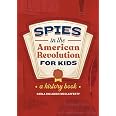 Spies in the American Revolution for Kids: A History Book (Spies in ...
