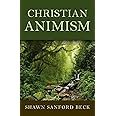 Christian Animism: Beck, Shawn: 9781782799658: Books - Amazon.ca