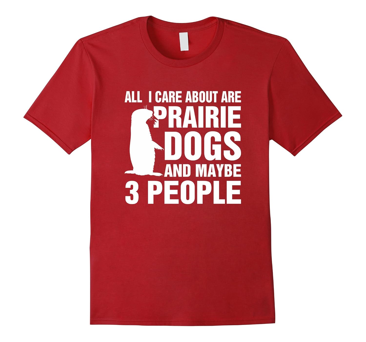 All I Care About Are Prairie Dogs T-Shirt – Funny Cute Gift-4LVS ...