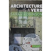 Architecture is a Verb: Robinson, Sarah: 9780367610364: Amazon.com: Books