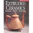 Extruded Ceramics: Techniques * Projects * Inspirations (A Lark ...
