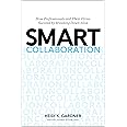Smart Collaboration: How Professionals and Their Firms Succeed by ...