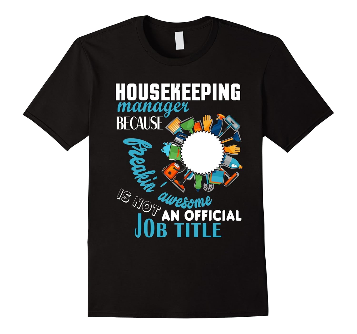 Housekeeping Manager T Shirt Official Job Title T Shirt-TJ – theteejob