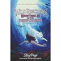 Wild Rescuers: Sentinels in the Deep Ocean (Wild Rescuers, 4 ...