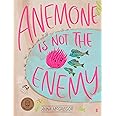 Anemone is not the Enemy: McGregor, Anna: 9781950354511: Amazon.com: Books