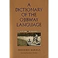 A Dictionary of the Ojibway Language (Borealis Books): Baraga, Frederic ...