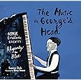 The Music in George's Head: George Gershwin Creates Rhapsody in Blue ...