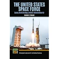 Amazon.com: The United States Space Force: Space, Grand Strategy, and U ...
