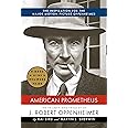 American Prometheus: The Triumph and Tragedy of J. Robert Oppenheimer ...